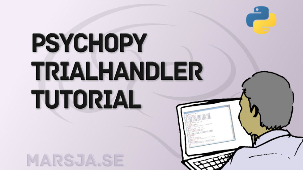 TrialHandler - a PsychoPy tutorial - Erik Marsja