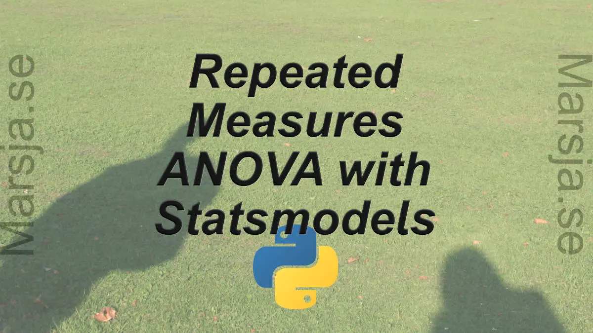 Repeated Measures Anova In Python Using Statsmodels Erik Marsja