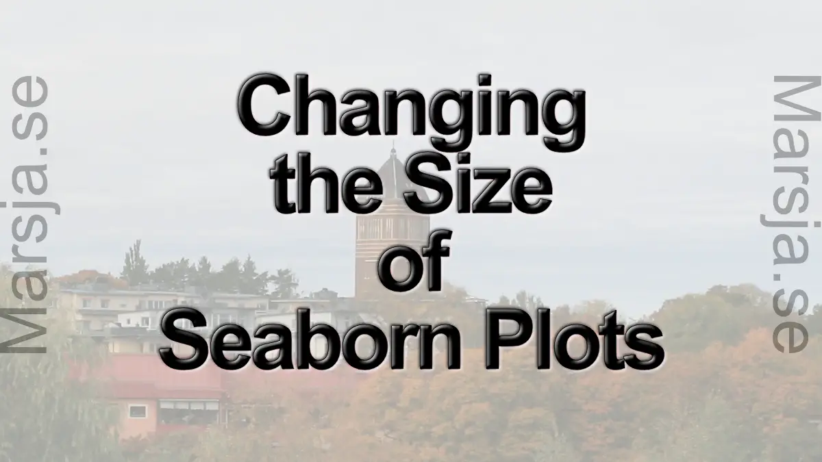 How To Change The Size Of Seaborn Plots