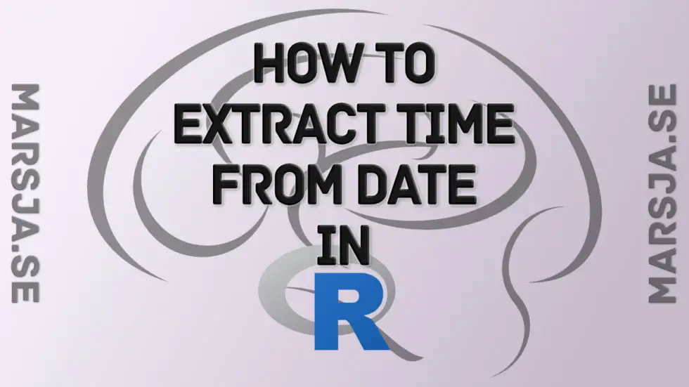 How To Extract Time From Datetime In R With Examples how-to-extract-time-from-datetime-in-r-with-examples