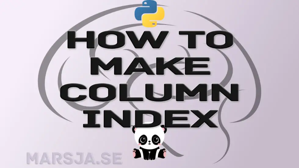 How To Make Column Index In Pandas Dataframe With Examples how-to-make-column-index-in-pandas-dataframe-with-examples