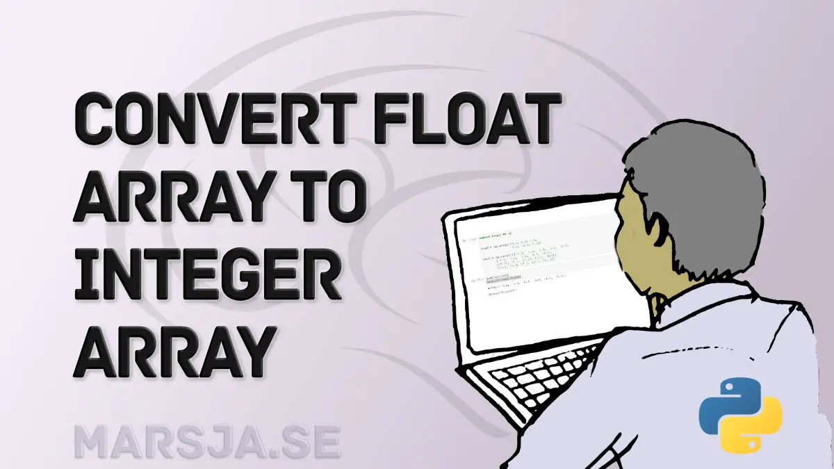 How to Convert a Float Array to an Integer Array in Python with NumPy How to Convert a Float Array to an Integer Array in Python with NumPy